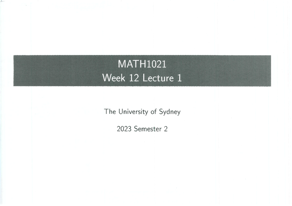 W12L1complete - w12l1 - MATH1021 Week 12 Lecture 1 The University of ...