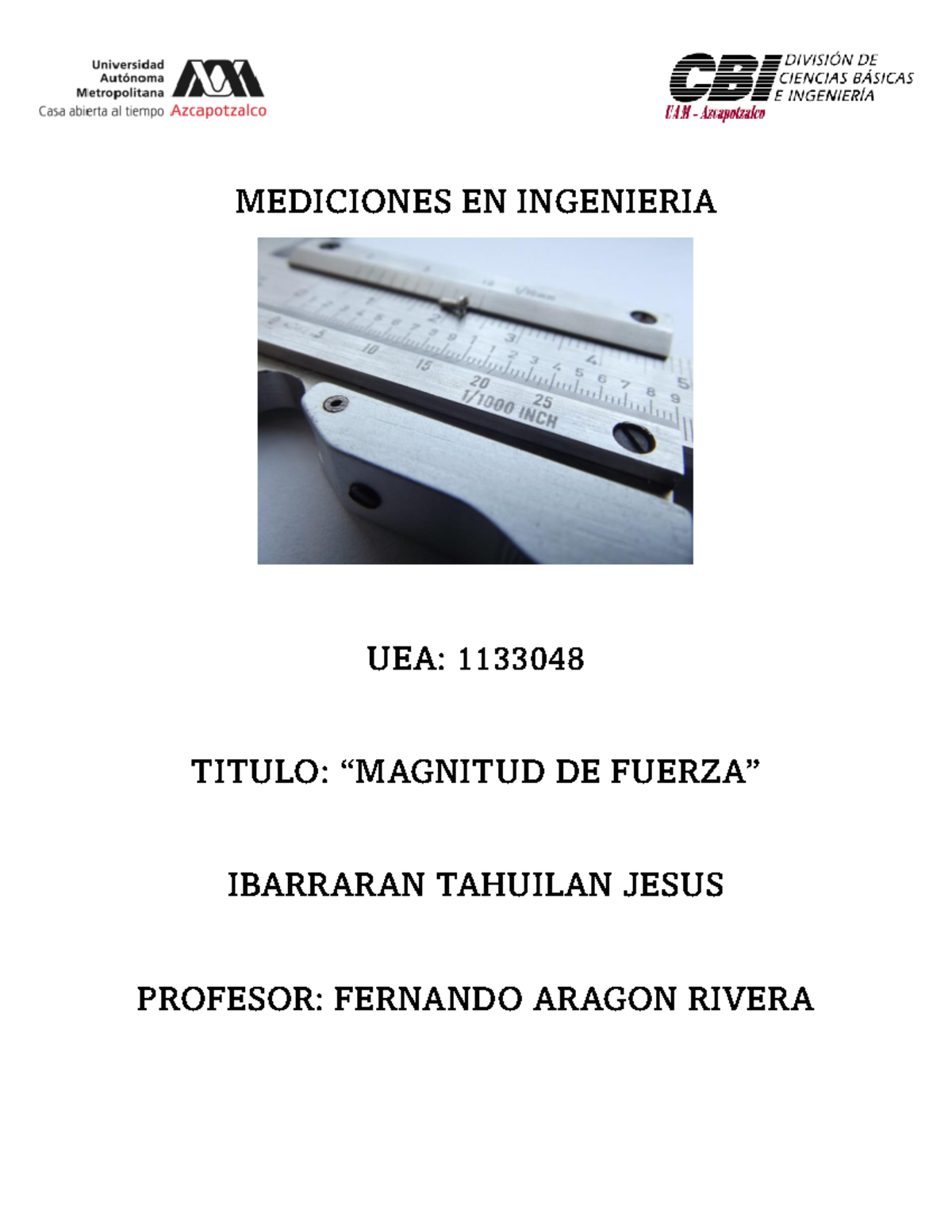 Resporte Magnitud de fuerza - MEDICIONES EN INGENIERIA UEA: 1133048 ...