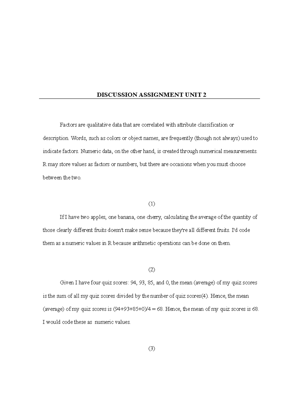 Discussion Assignment UNIT 2 - DISCUSSION ASSIGNMENT UNIT 2 Factors are qualitative data that ...