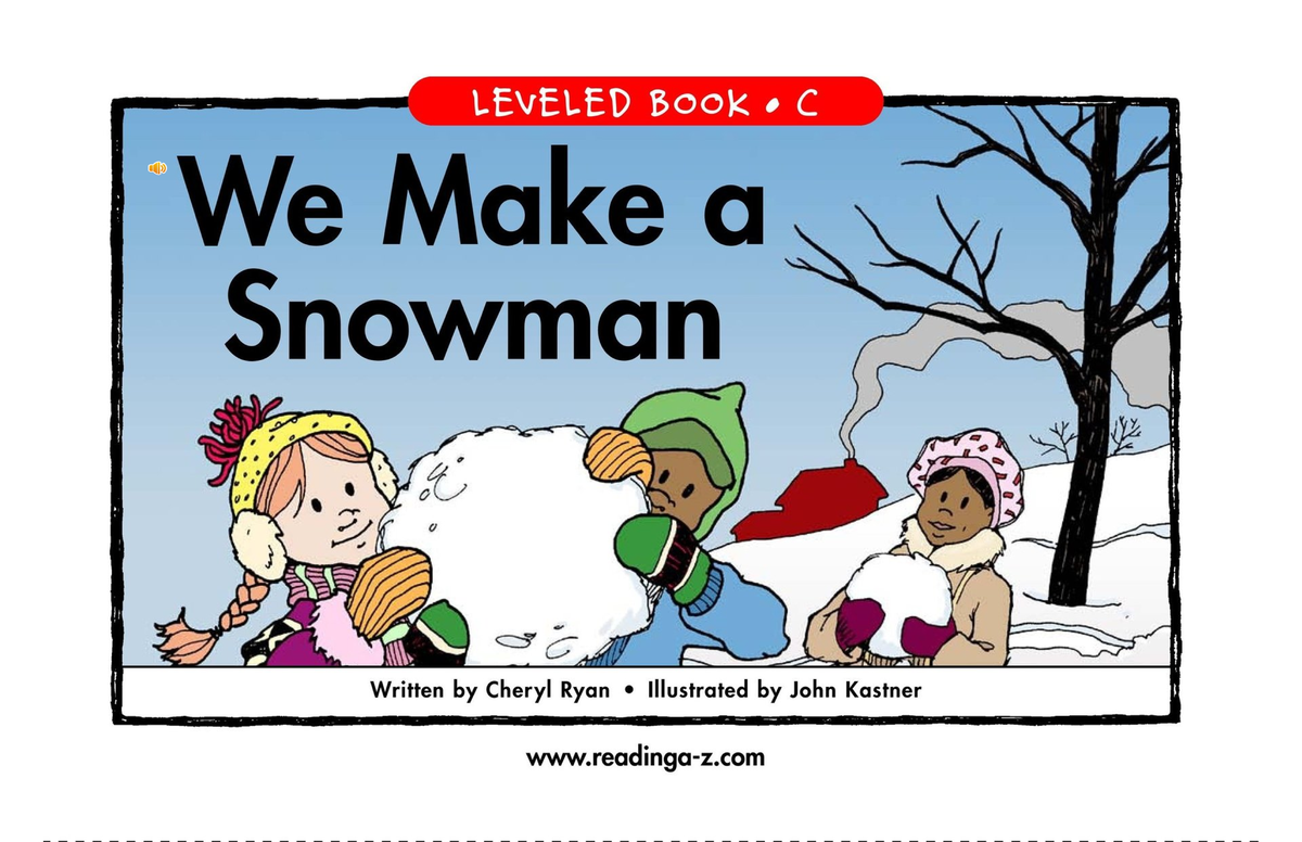 We Make a Snowman - asdfasdfasdfasdf - LEVELED Book C IR We Make a ...