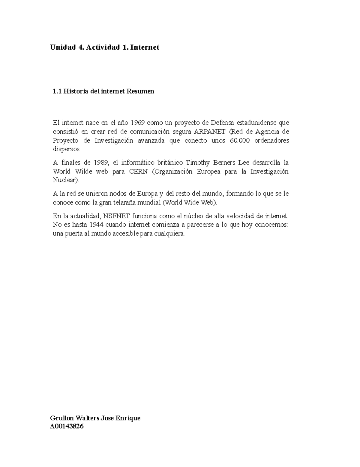 Unidad 4 - Unidad 4. Actividad 1. Internet 1 Historia del internet ...