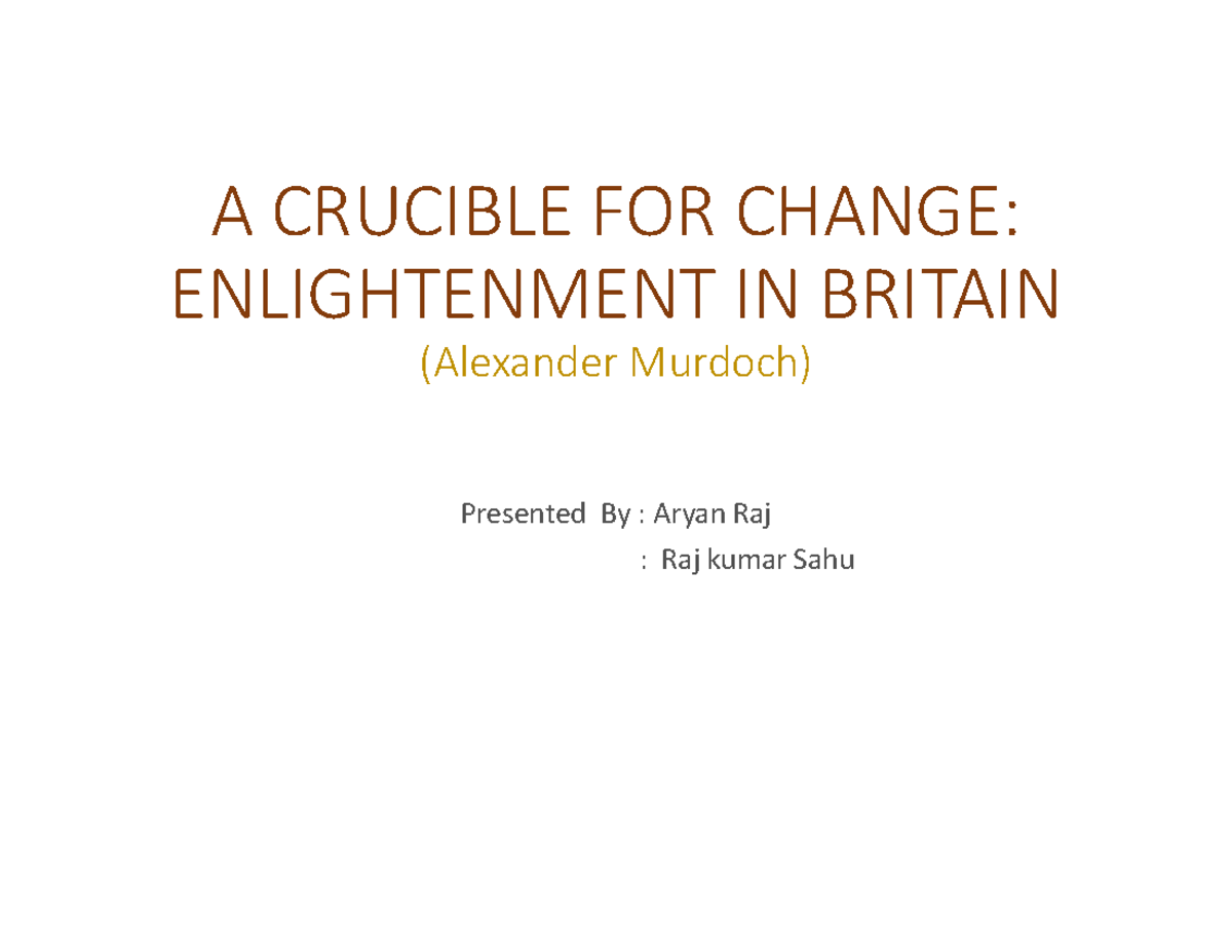 Crucial for change Enlightenment in Britain - A CRUCIBLE FOR CHANGE ...