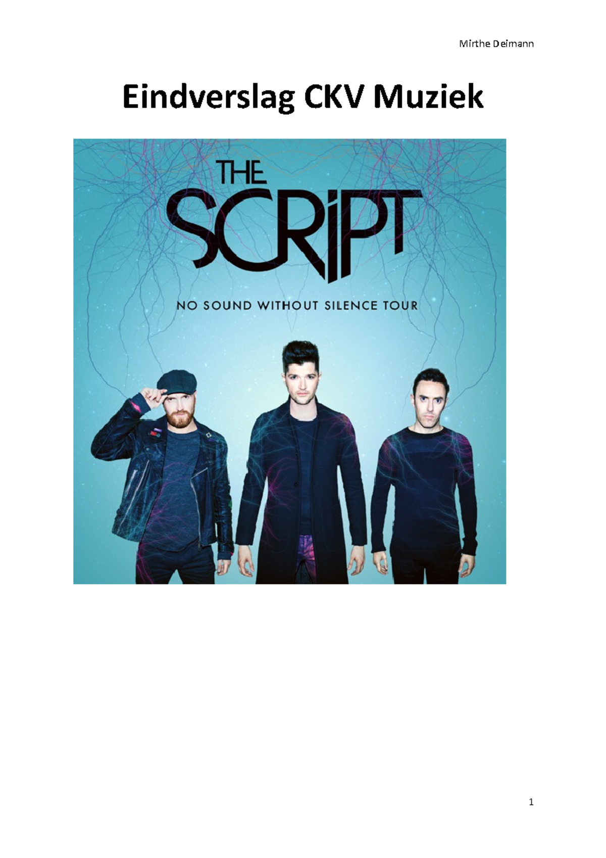 Eindverslag CKV Muziek - Voorverslag The Script Donderdag 19 maart ga ik samen met 3 vrienden ...