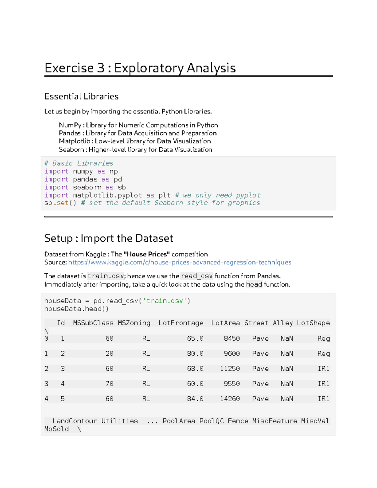 Exercise 3 Solution - Exercise 3 : Exploratory Analysis Essential Libraries Let us begin by ...