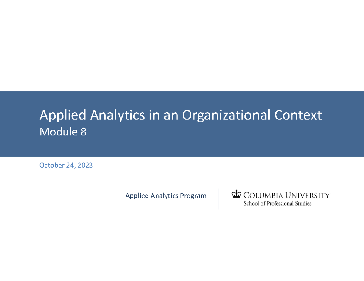 Lecture Module 8 - Applied Analytics Program Applied Analytics in an ...