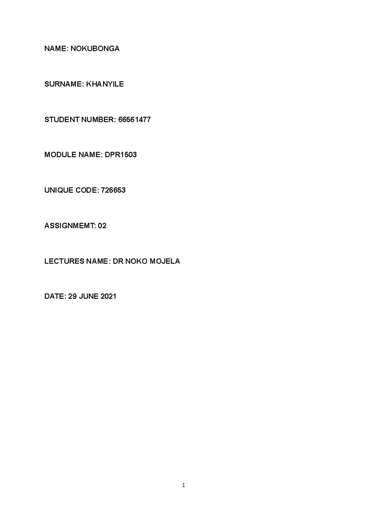 DPR1503 ASS2 - ASSIGNMENT 2 - NAME: NOKUBONGA SURNAME: KHANYILE STUDENT NUMBER: 66561477 MODULE ...