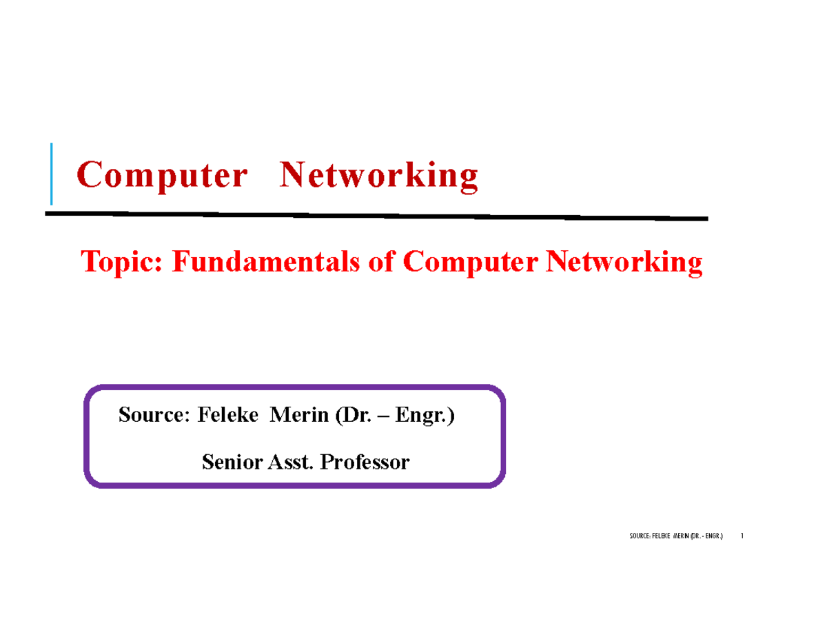 Feleke Data Com Lecture 1 - Computer Networking Topic: Fundamentals of ...