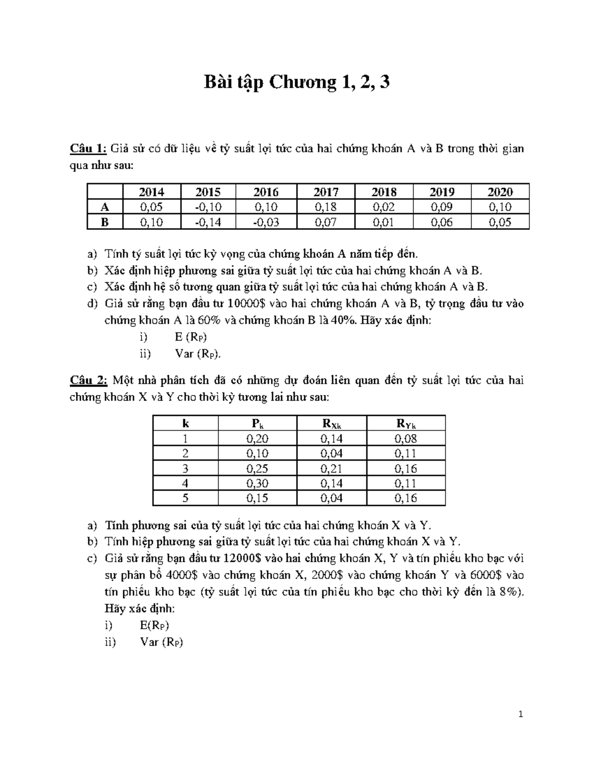 DTTC-Baitap-Ch1, 2, 3 - Bài tập Chương 1, 2, 3 Câu 1: Giả sử có dữ liệu về tỷ suất lợi tức của ...