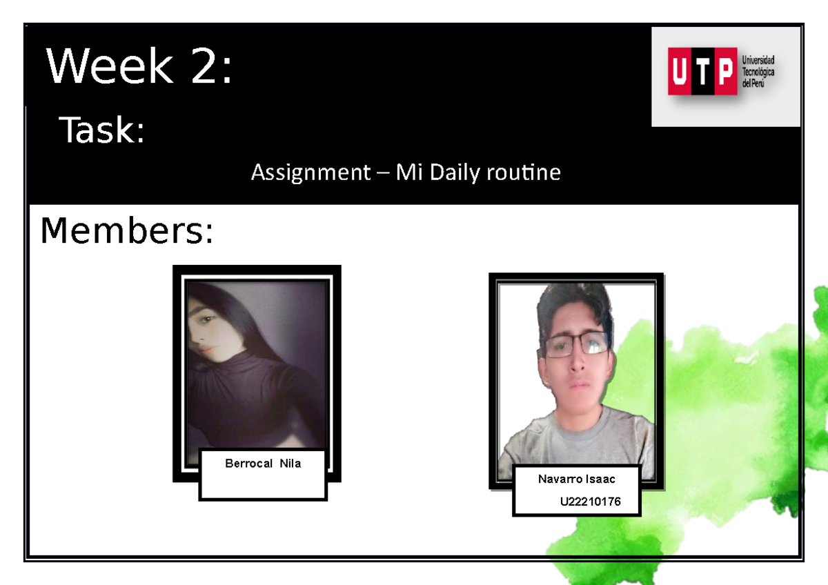 Berrocal Vargas Nila(S - Week 2: Task: Assignment – Mi Daily routine Members: Berrocal Nila ...