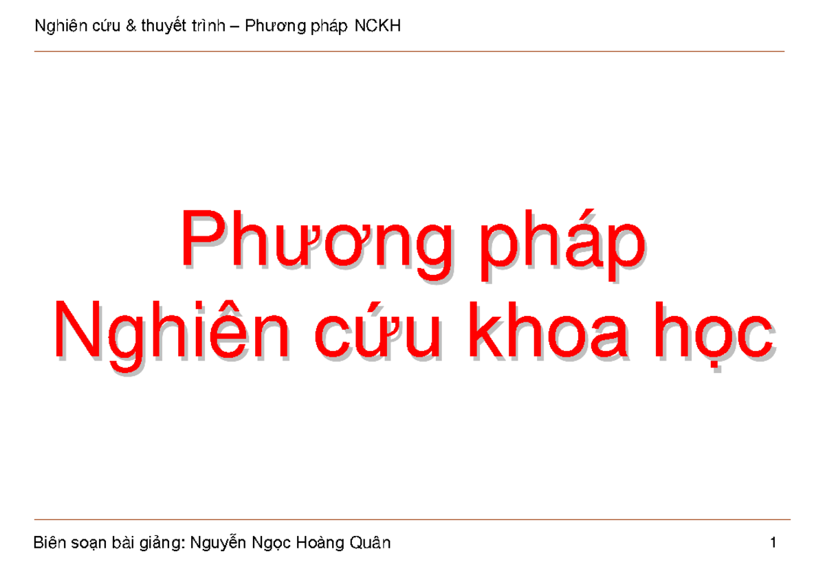 Bài 2 Phuong phap NCKH-officially - Phương pháp Nghiên cứu khoa học Nghiên cứu & thuyết trình ...
