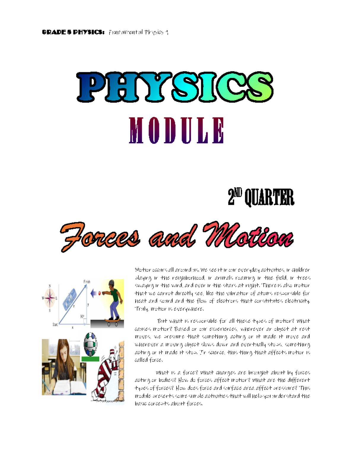 Module Physics (Forces and Motion) - 2 ND QUARTER Motion occurs all around us. We see it in our ...