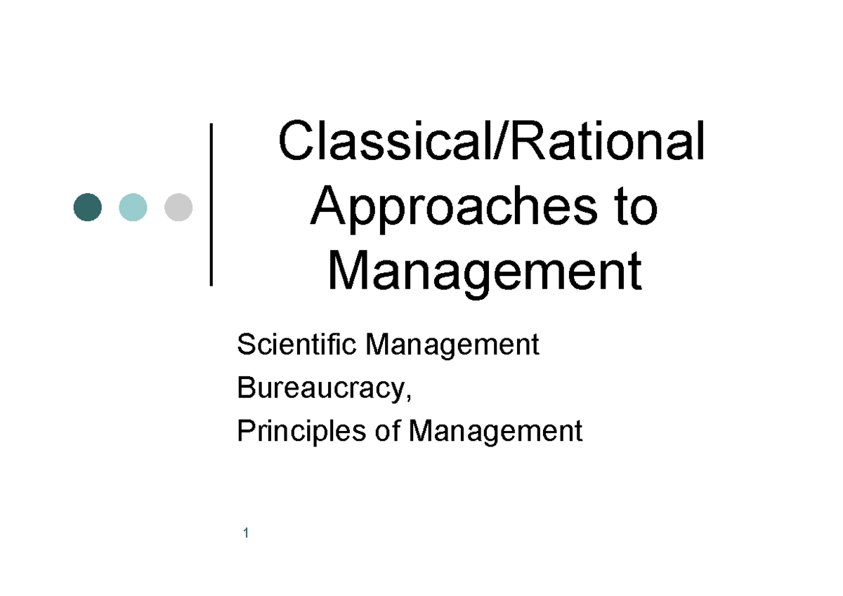 2. Classical Rational Approaches to Management - 1 Classical/Rational ...