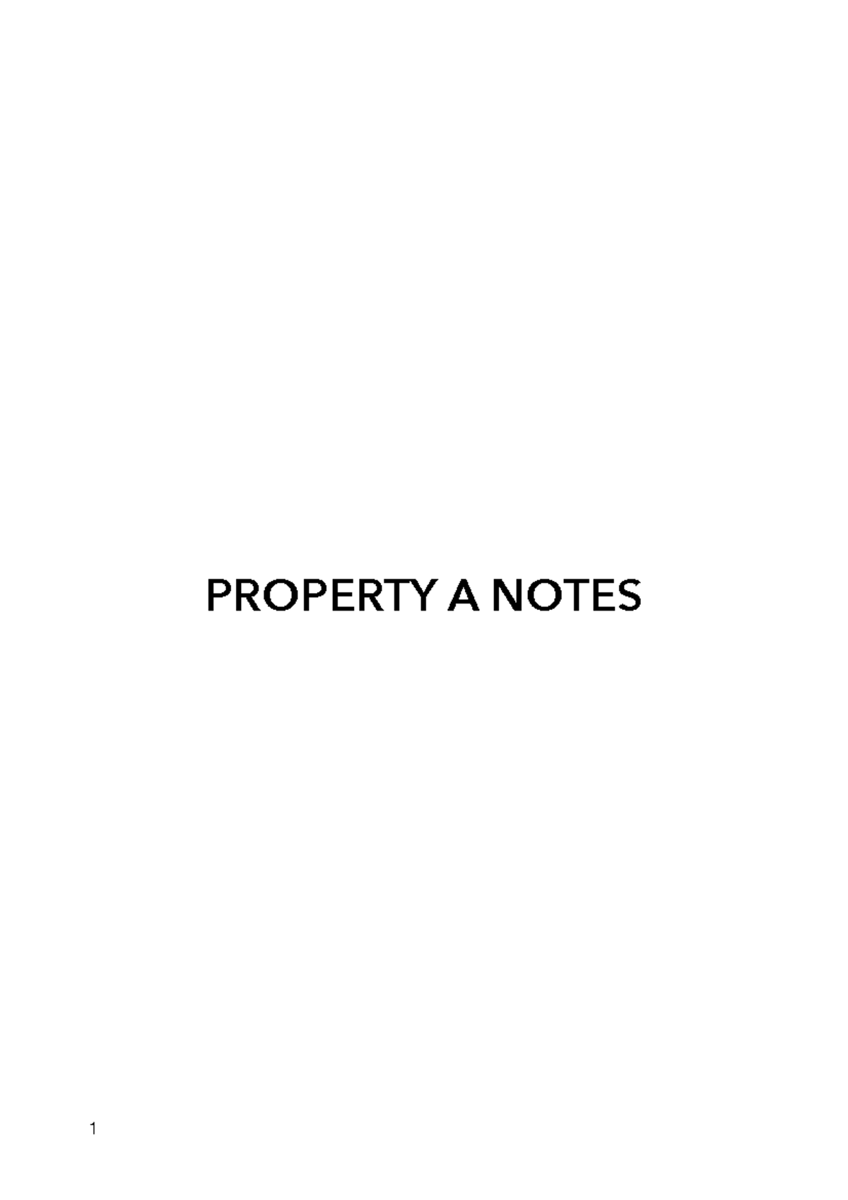 Property Notes PDF - Lecture note 1-12 - PROPERTY A NOTES 1 CONCEPTS OF ...