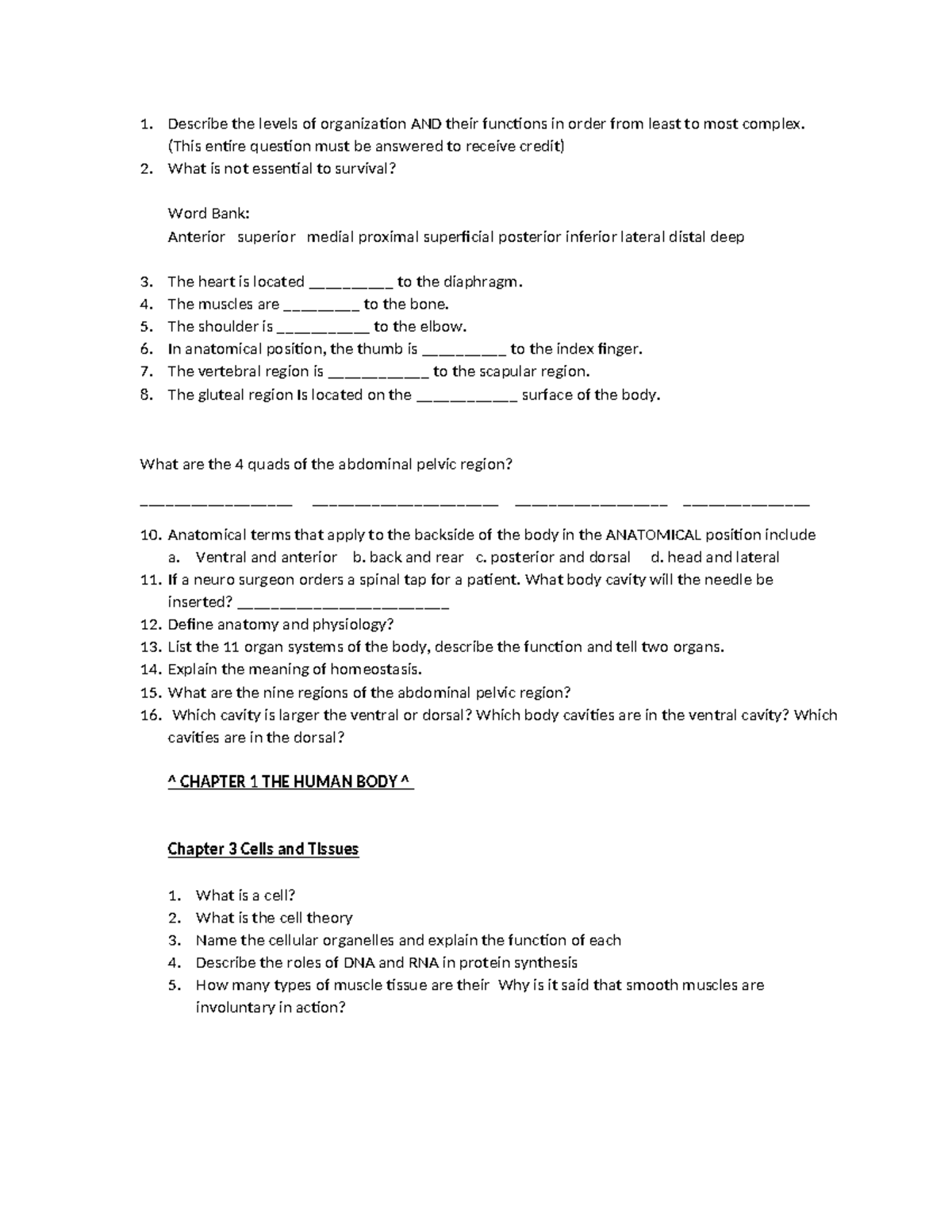 Describe the levels of organization AND their functions in order from ...