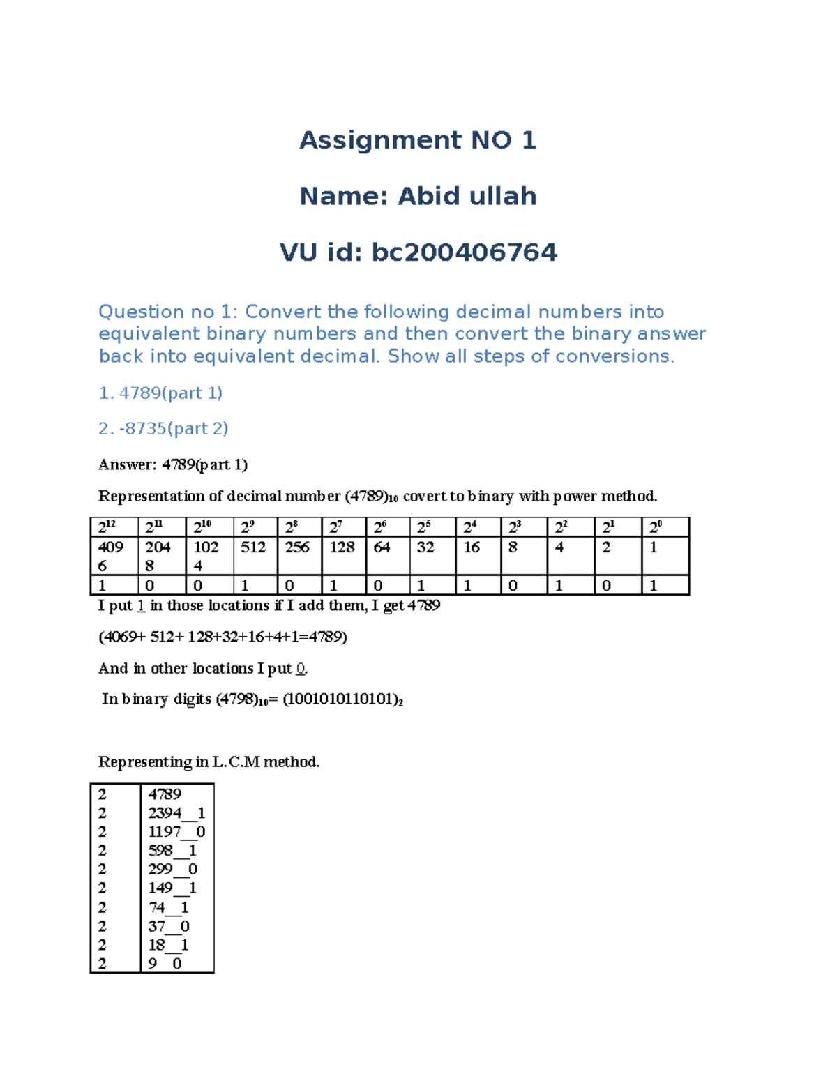 Assignment no 1 cs101 - Assignment NO 1 Name: Abid ullah VU id: bc Question no 1: Convert the ...