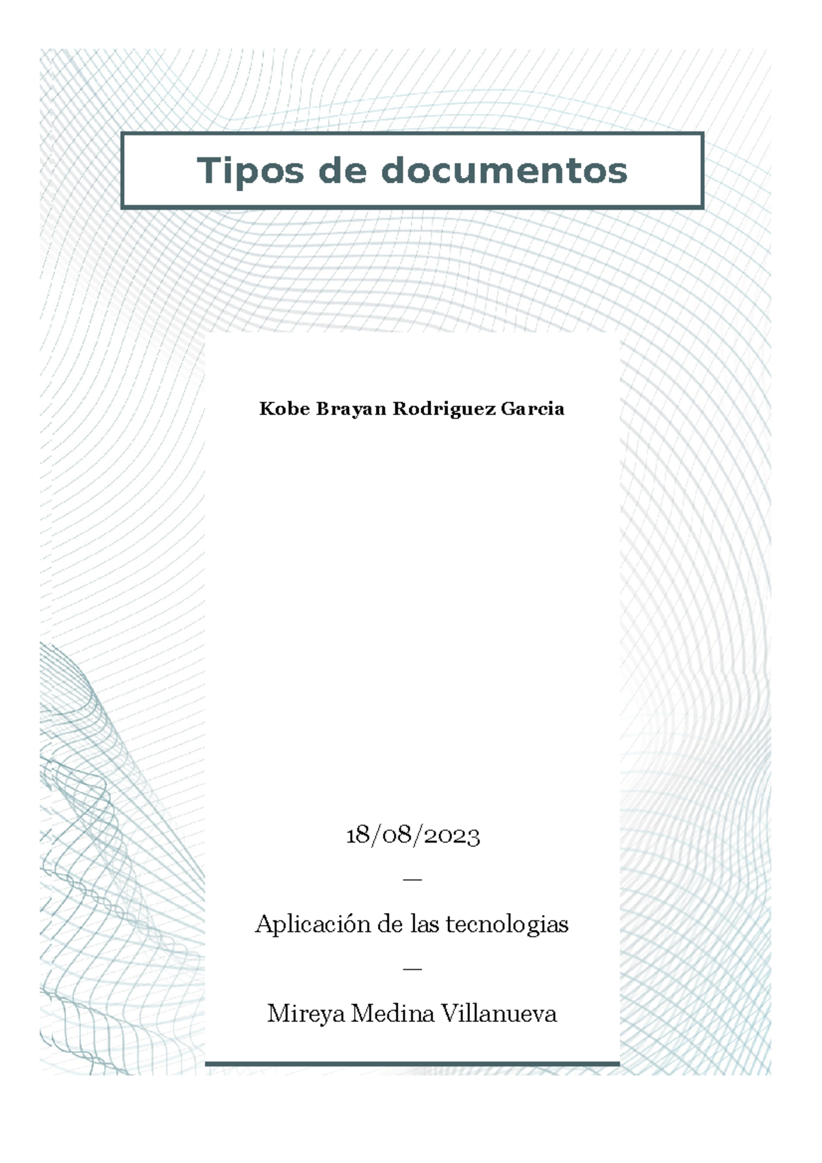 Informe de estudiante moderno - Tipos de documentos Kobe Brayan Rodriguez Garcia 18/08 ...