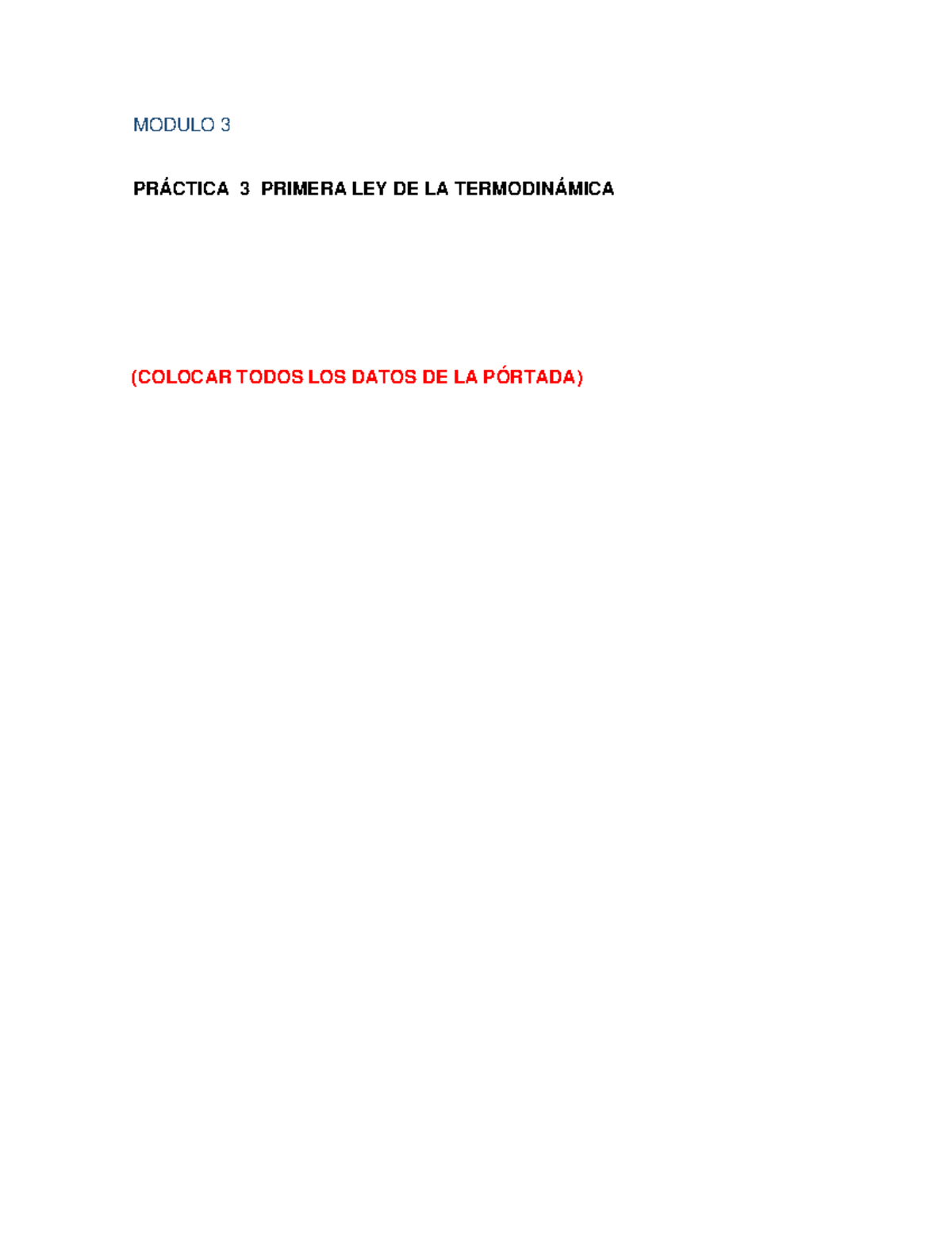 Practica 3 Primera LEY DE LA Termodinamica 4 - MODULO 3 PRÁCTICA 3 PRIMERA LEY DE LA ...