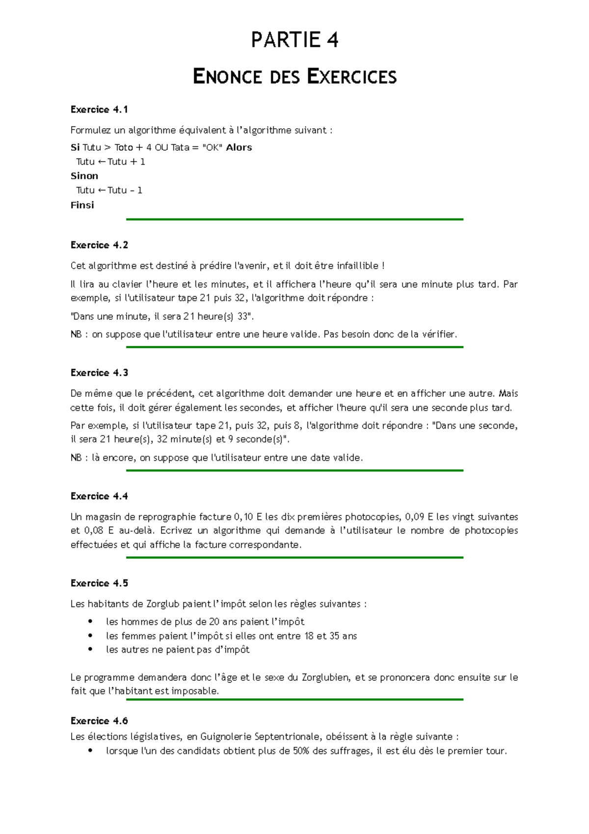 Partie 4-excercice - Cours - PARTIE 4 ENONCE DES EXERCICES Exercice 4. Formulez un algorithme ...
