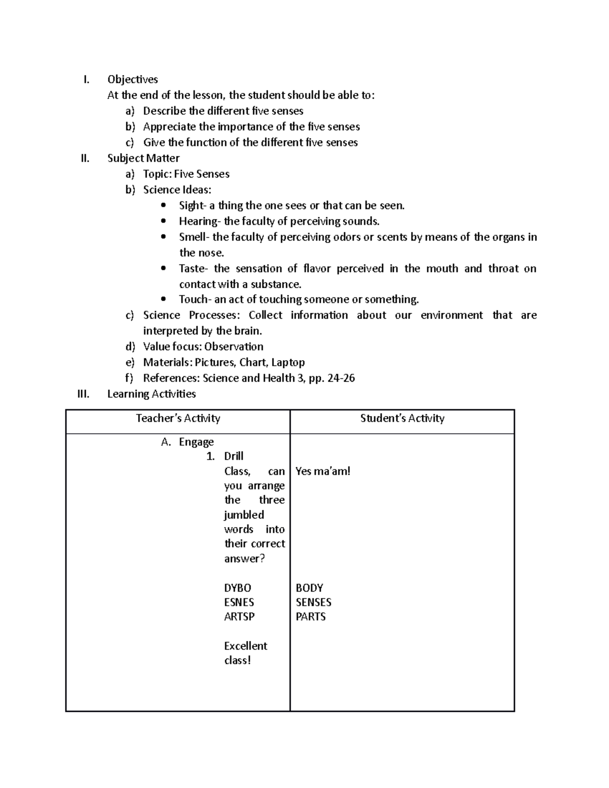 DLP Science ( FIVE Senses) - I. Objectives At the end of the lesson ...