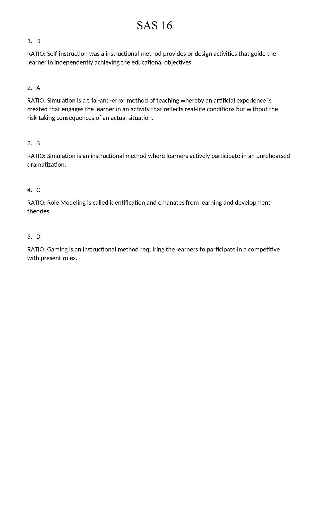 HES008- SAS 16 - N/A - SAS 16 1. D RATIO: Self-instruction was a ...