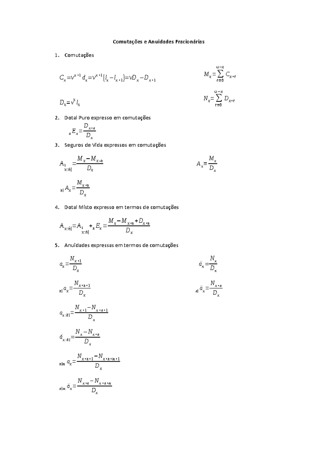 Comutações e Anuidades Fracionárias - Comutações ω−x x +1 C x =v d x =v ...