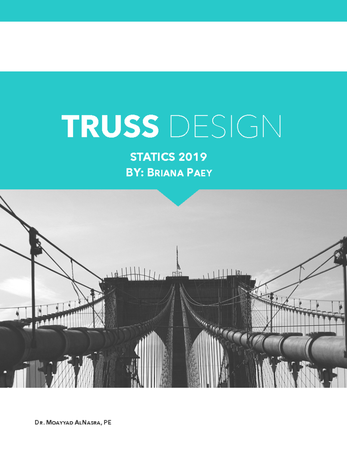 Truss Project - TRUSS DESIGN DR. MOAYYAD ALNASRA, PE STATICS 2019 BY ...
