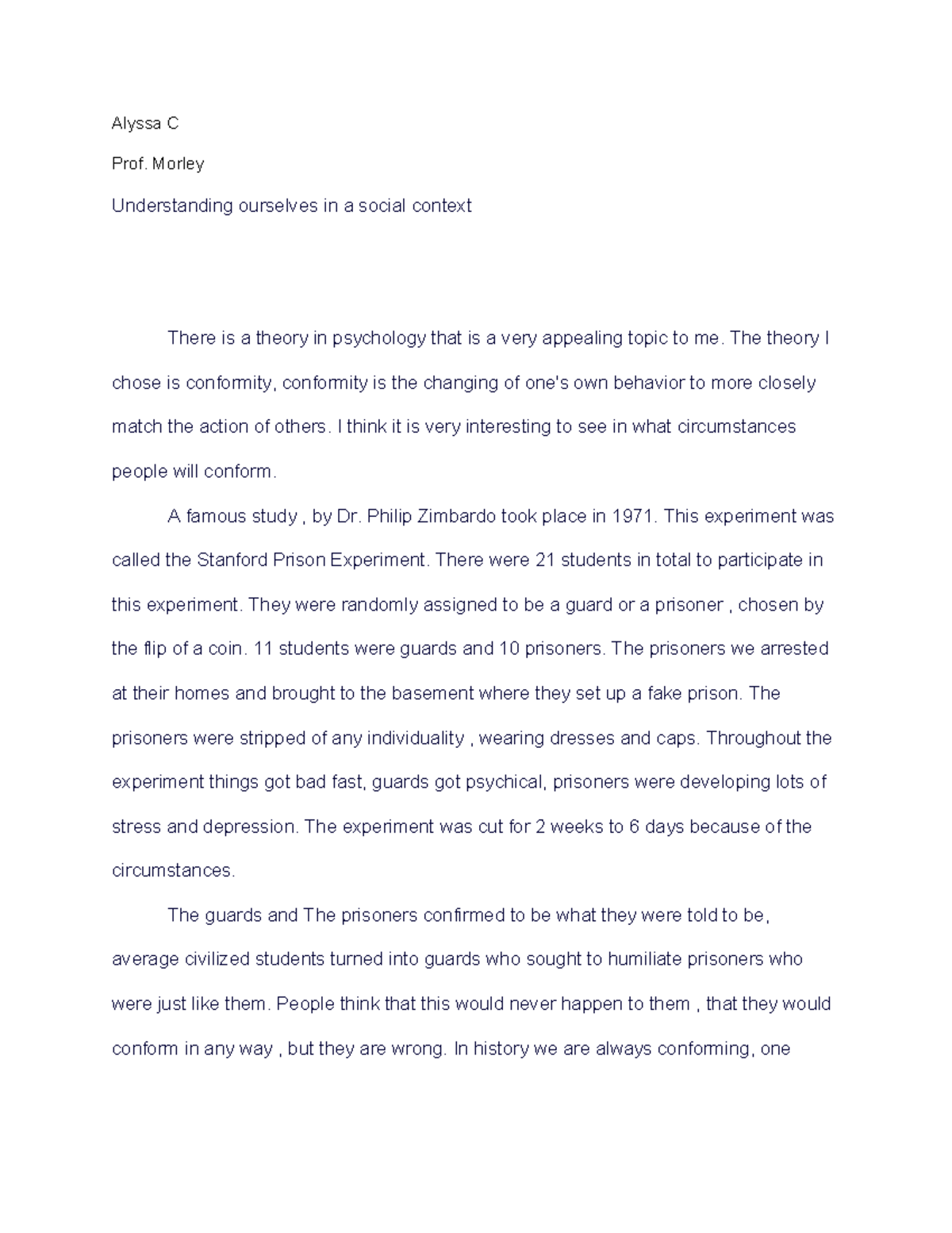 Conformity - Grade: 73 - Alyssa C Prof. Morley Understanding ourselves ...