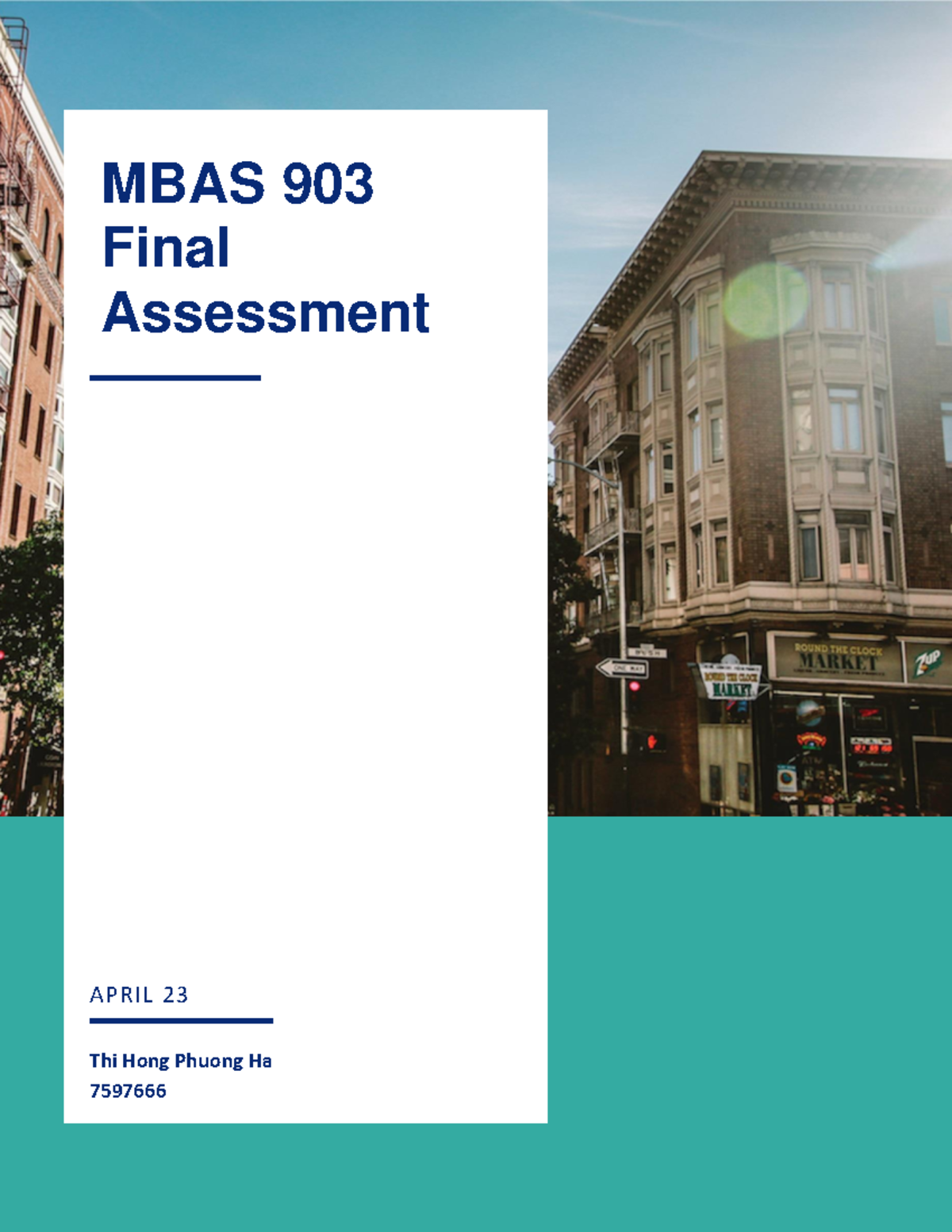 Final Assessment - TEST - APRIL 23 Thi Hong Phuong Ha 7597666 MBAS 903 ...