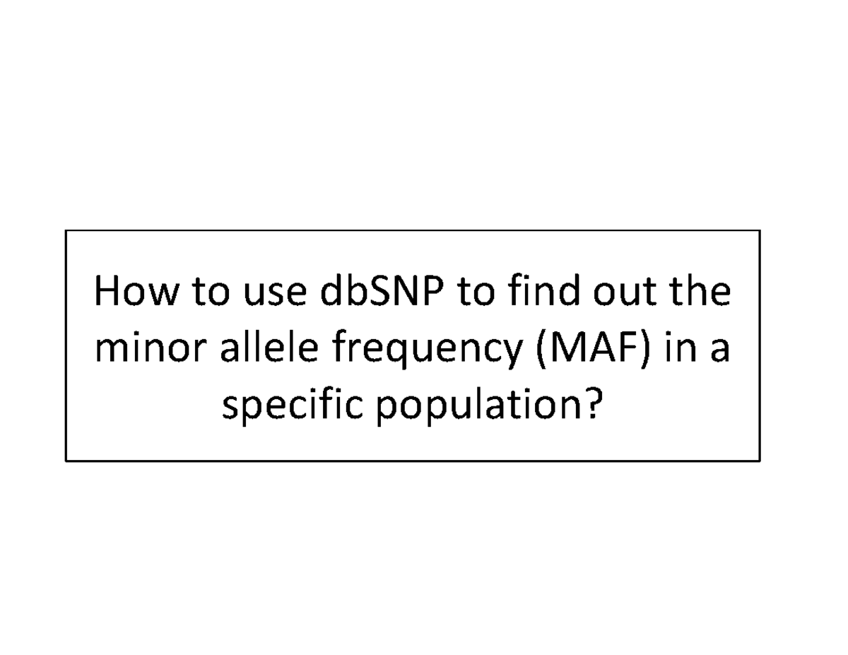 How to use db SNP - assignment - How to use dbSNP to find out the minor ...