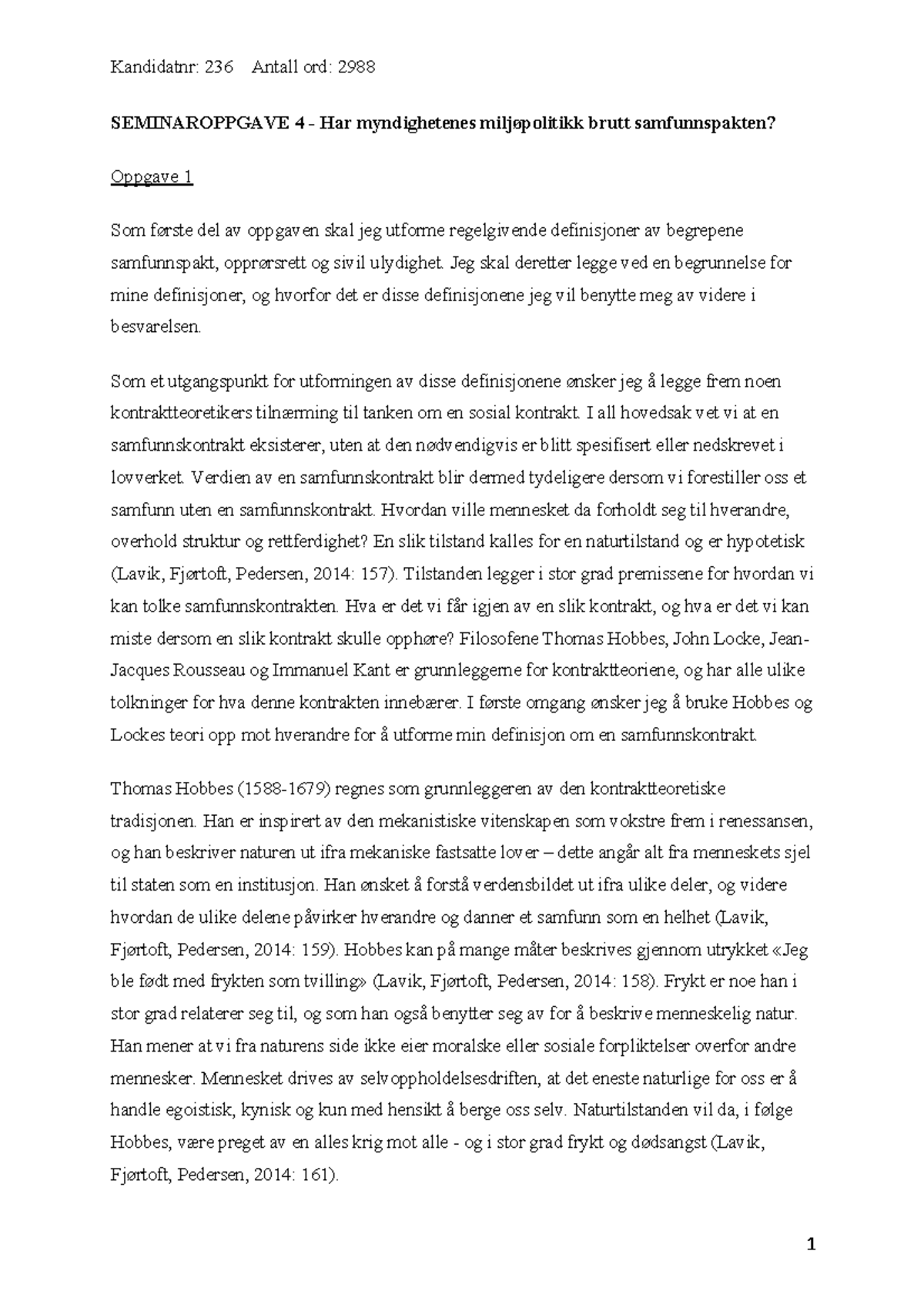 Exphil - seminaroppgave - SEMINAROPPGAVE 4 - Har myndighetenes miljøpolitikk brutt ...