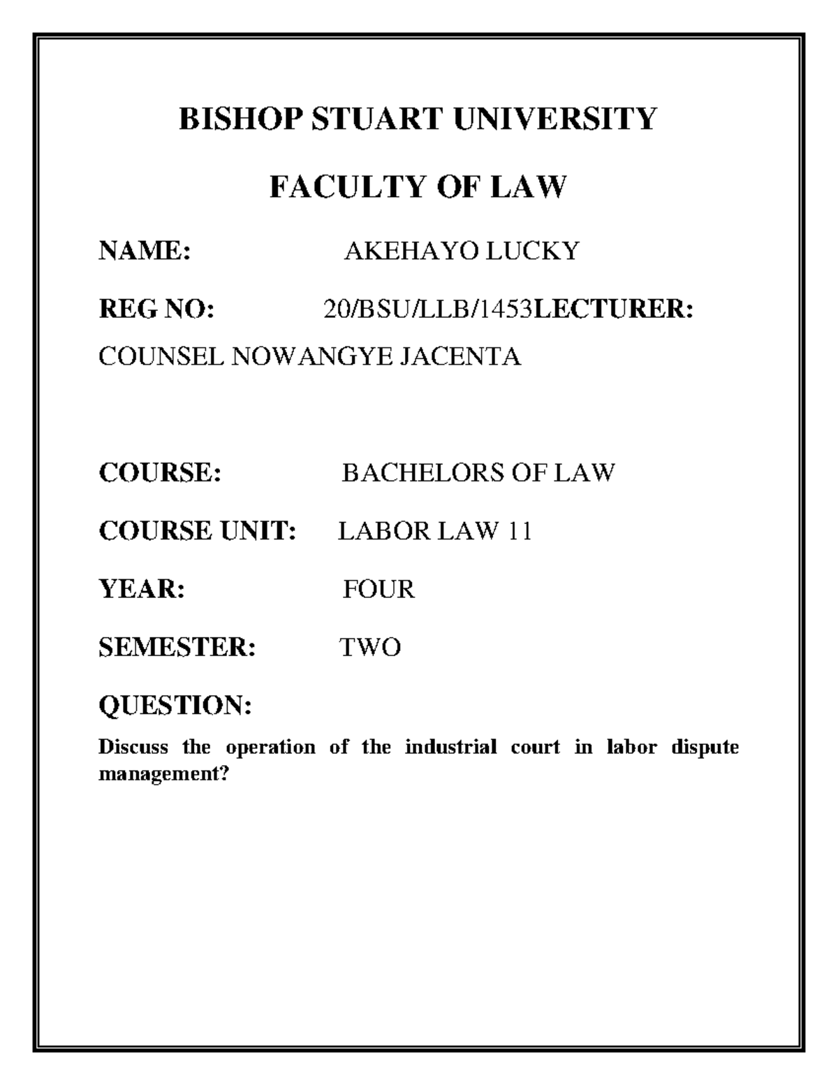 Lucky labor - BISHOP STUART UNIVERSITY FACULTY OF LAW NAME: AKEHAYO LUCKY REG NO: 20/BSU/LLB/14 ...