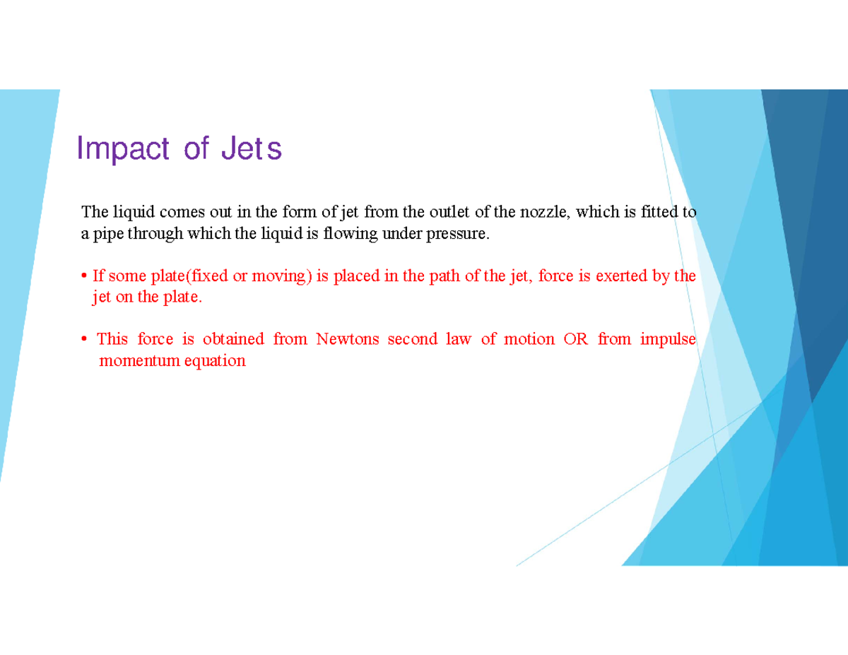 Lecture 12 - Impact of Jets - Impact of Jets The liquid comes out in ...