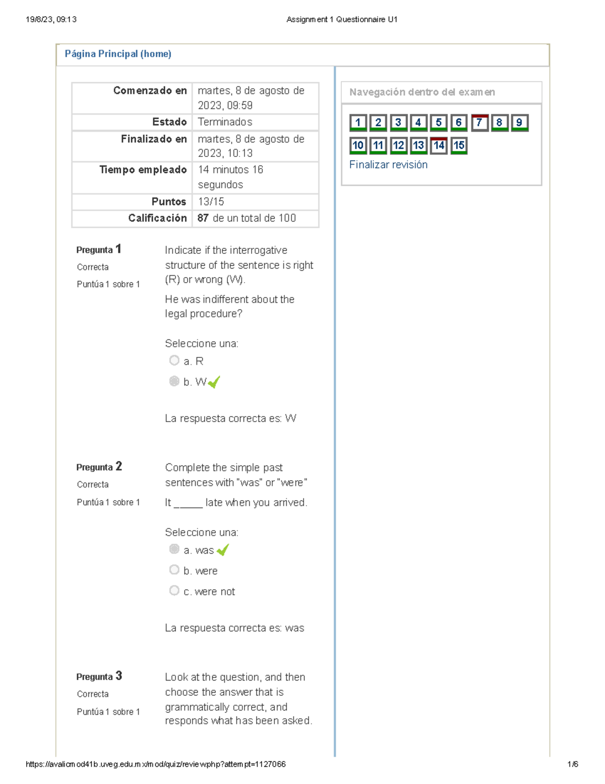 Assignment 1 Questionnaire U1 - Página Principal (home) Pregunta 1 Correcta Puntúa 1 sobre 1 ...