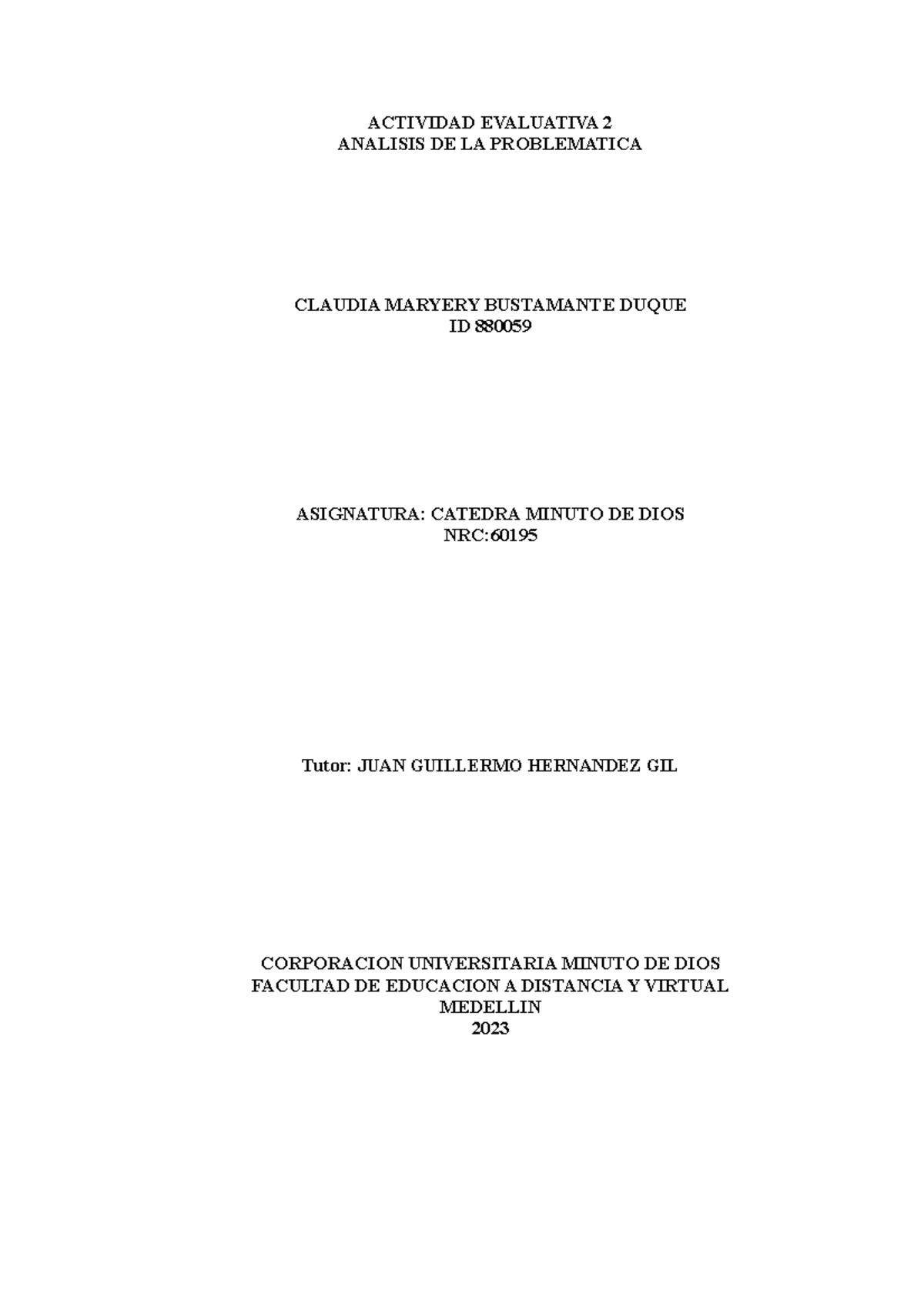 Actividad 2 Catedra Minuto DE DIOS - ACTIVIDAD EVALUATIVA 2 ANALISIS DE LA PROBLEMATICA CLAUDIA ...
