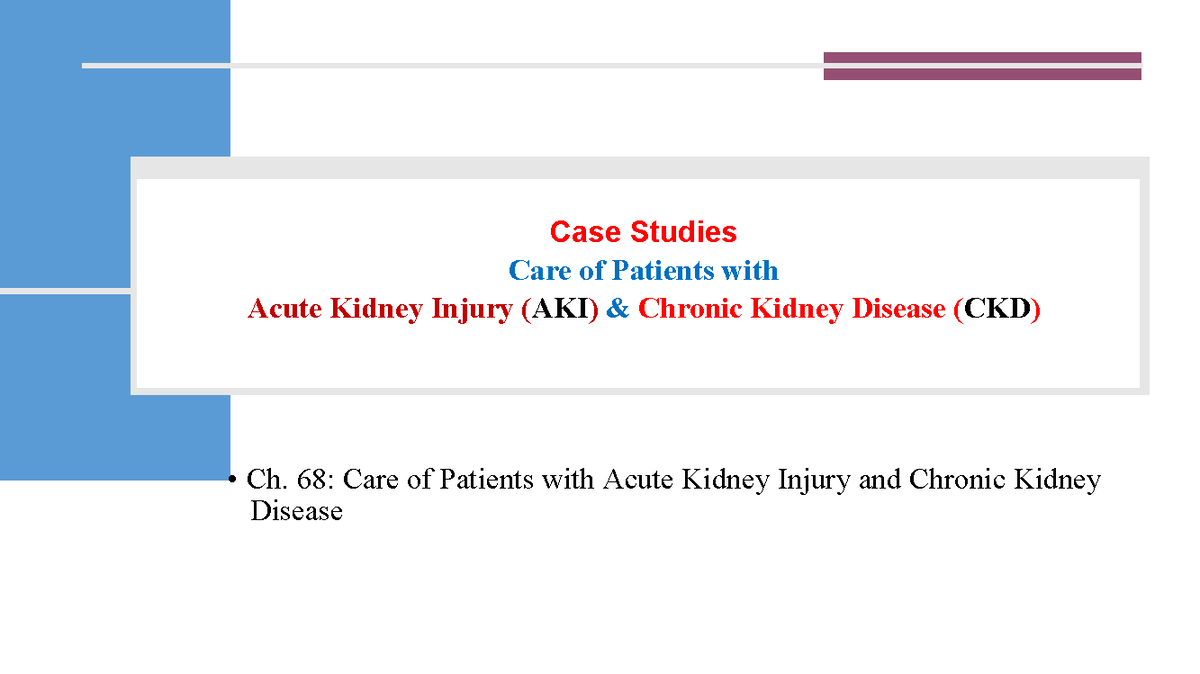 Renal NUR441 CSs - Study guide - Case Studies Care of Patients with ...