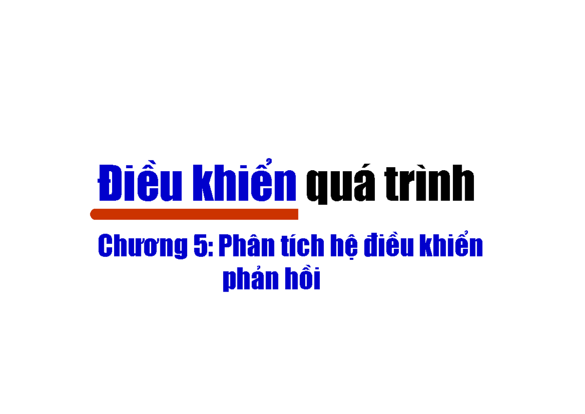 C5-Feedback Control Analysis - Ch ươ ng 5: Phân tích h ệ ₫ i ề u khi ể n ph ả n h ồ i Đ i ề u ...