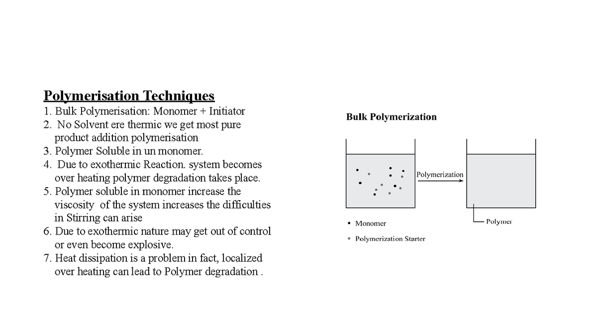 Polymerization Techniques - Bulk Polymerisation: Monomer + Initiator 2 ...