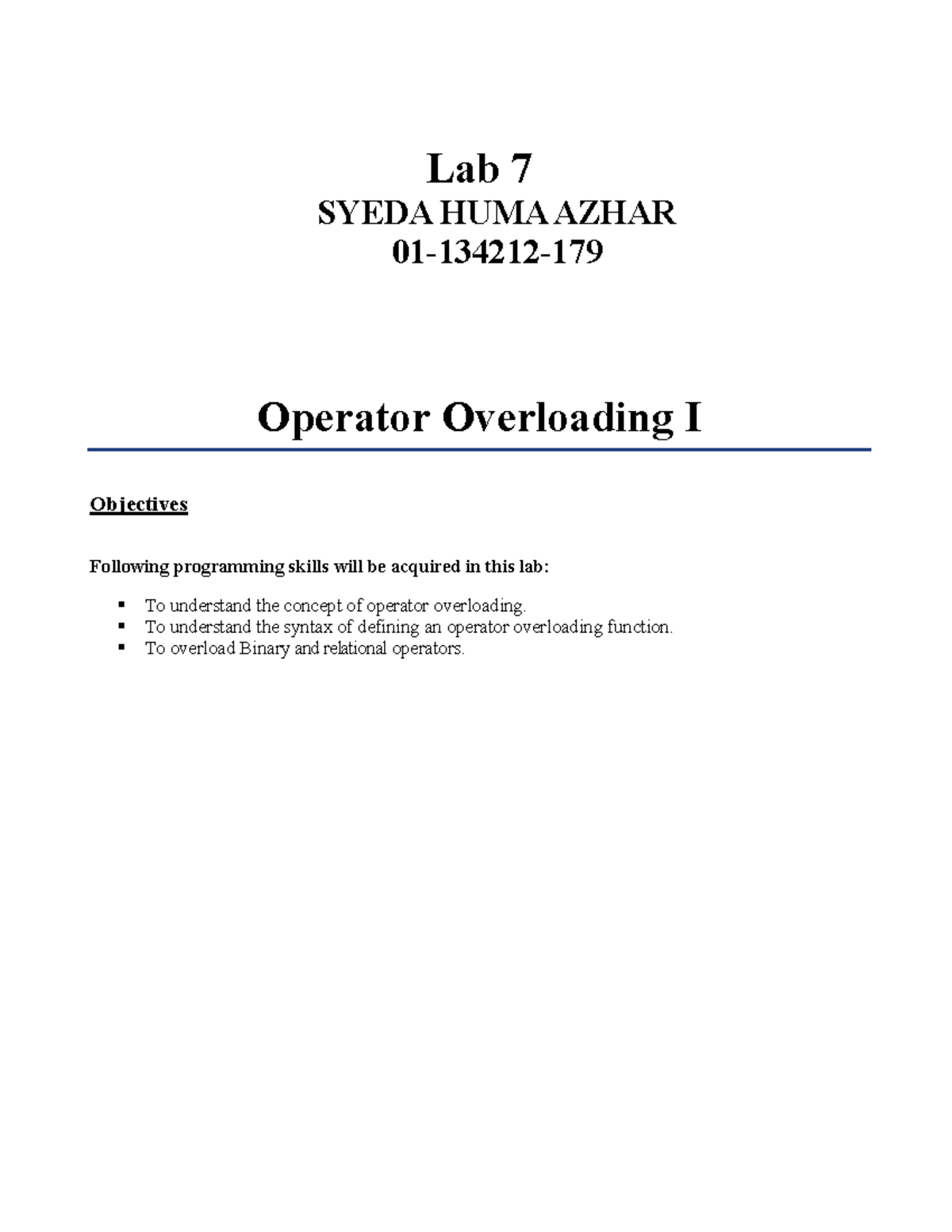 Syeda-179 - good - Lab 7 SYEDA HUMA AZHAR 01-134212- Operator Overloading I Objectives Following ...