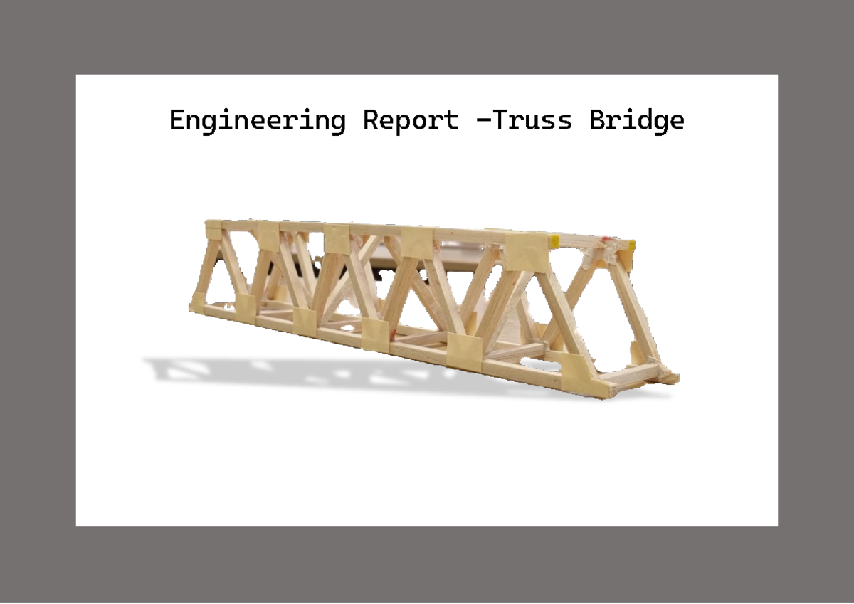 Engineering-Truss Bridge Assignment y12 public - Engineering Report ...