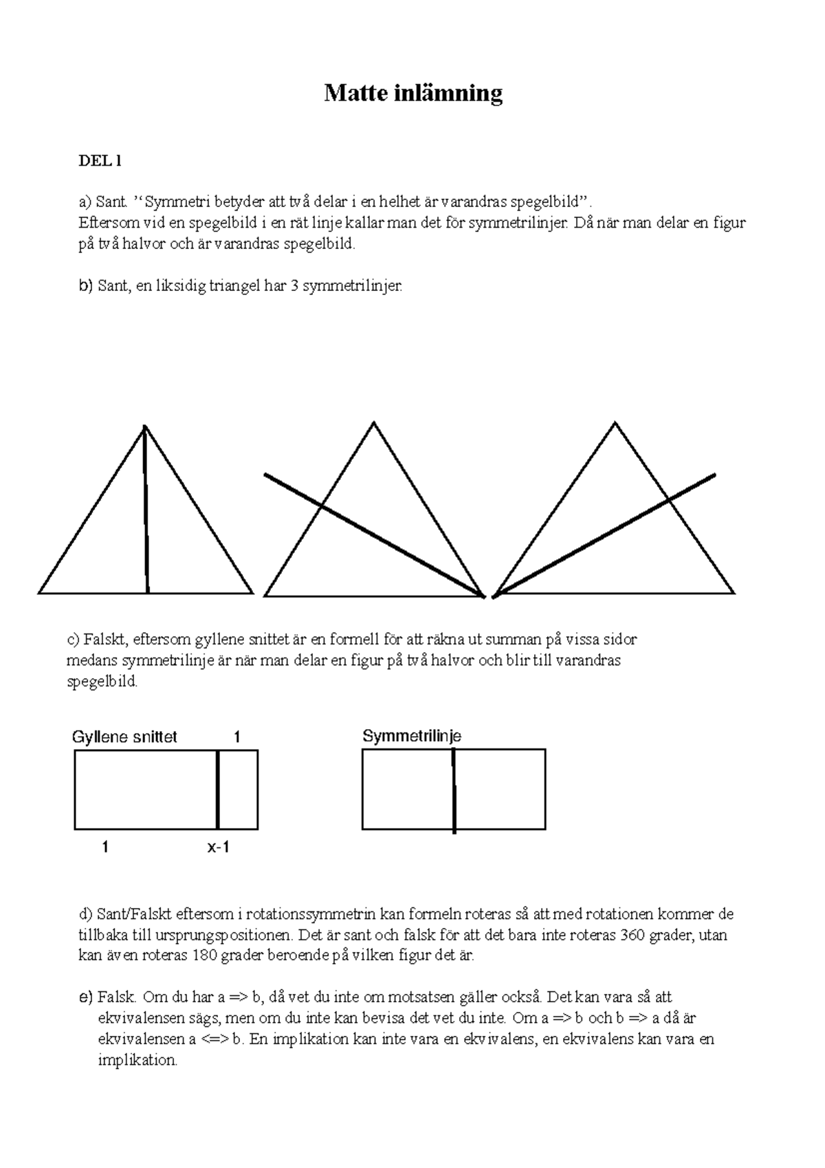 Matte uppsats - Geometri - Matte inlämning DEL l a) Sant. ’‘Symmetri ...