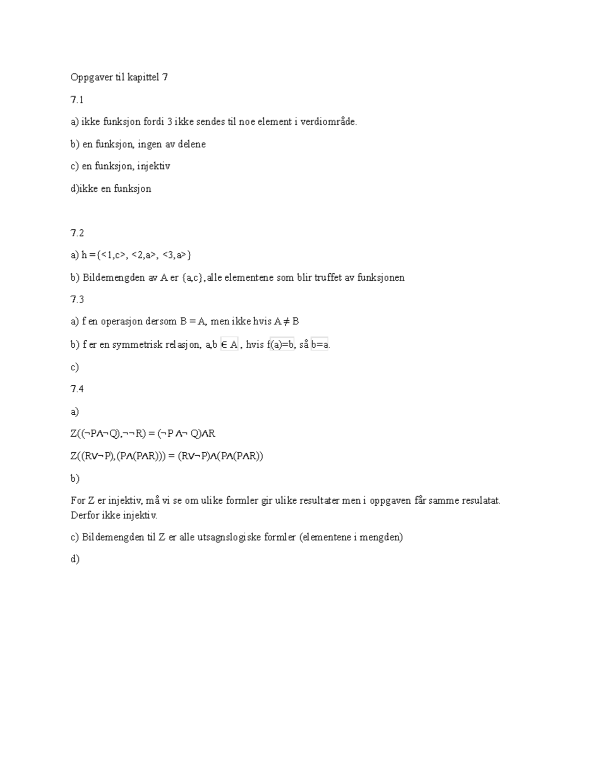 Oblig 4-IN1150 - Oppgaver til kapittel 7 7. a) ikke funksjon fordi 3 ikke sendes til noe element ...