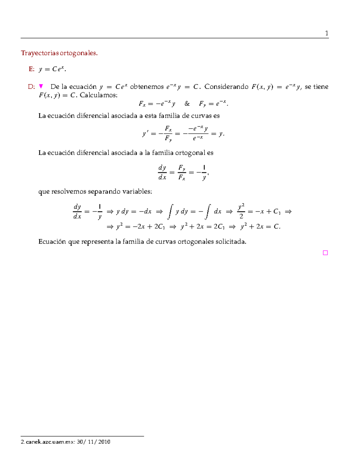 ECUACIONES ORTOGONALES - 1 Trayectorias ortogonales. E: y D C ex . D: H De la ecuación y D C ex ...