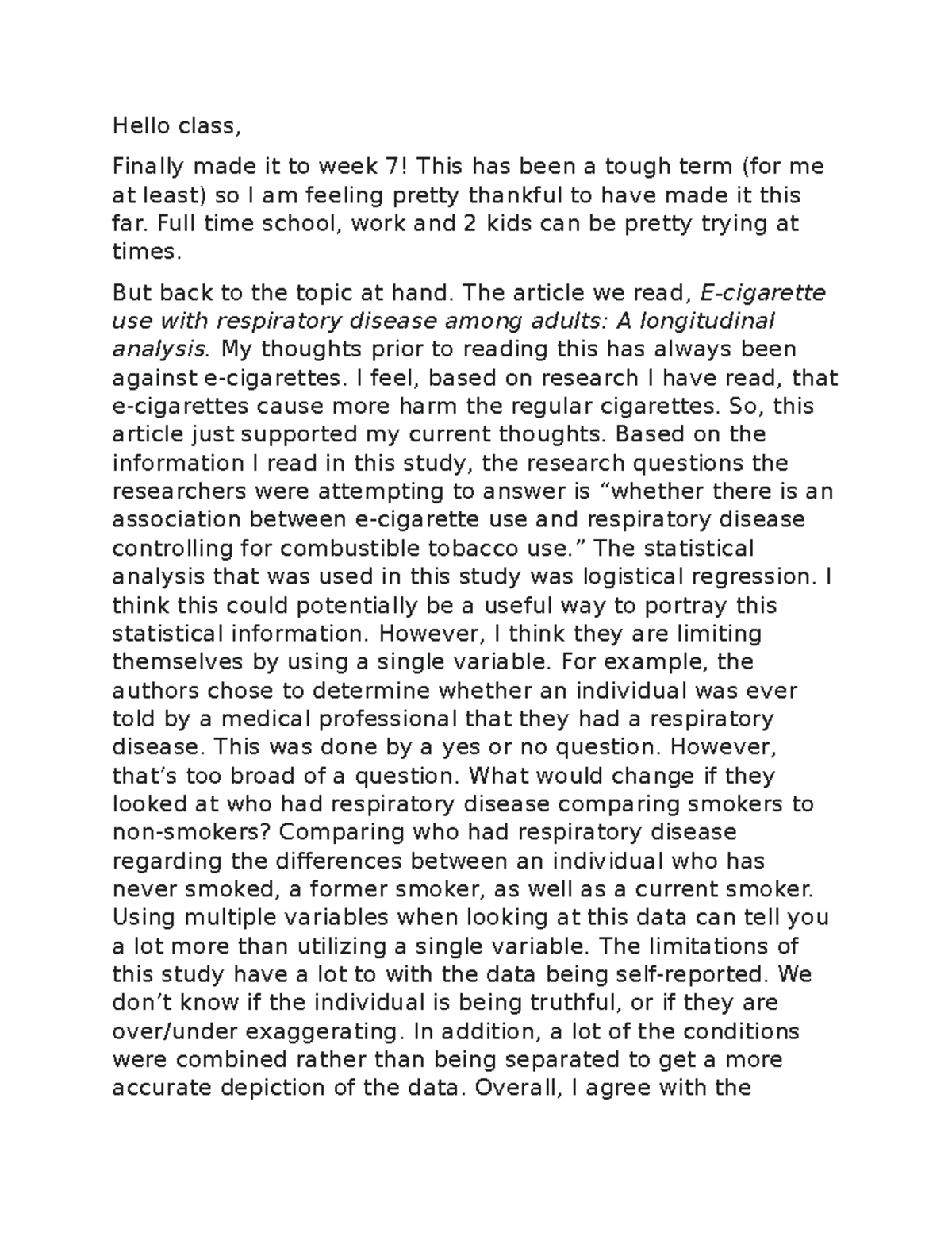 Discussion week 7 - Hello class, Finally made it to week 7! This has ...