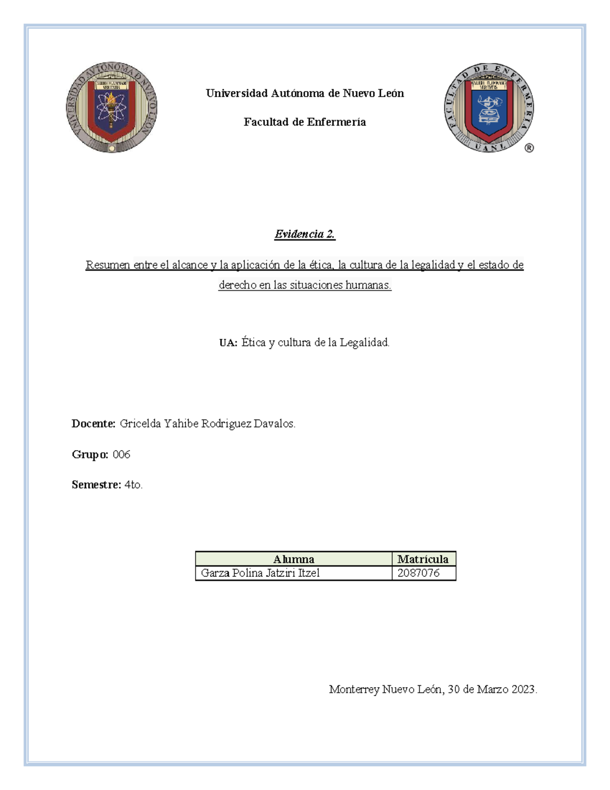 Ev2 Etica y legalidad Garza Polina - Universidad Autónoma de Nuevo León Resumen entre el alcance ...