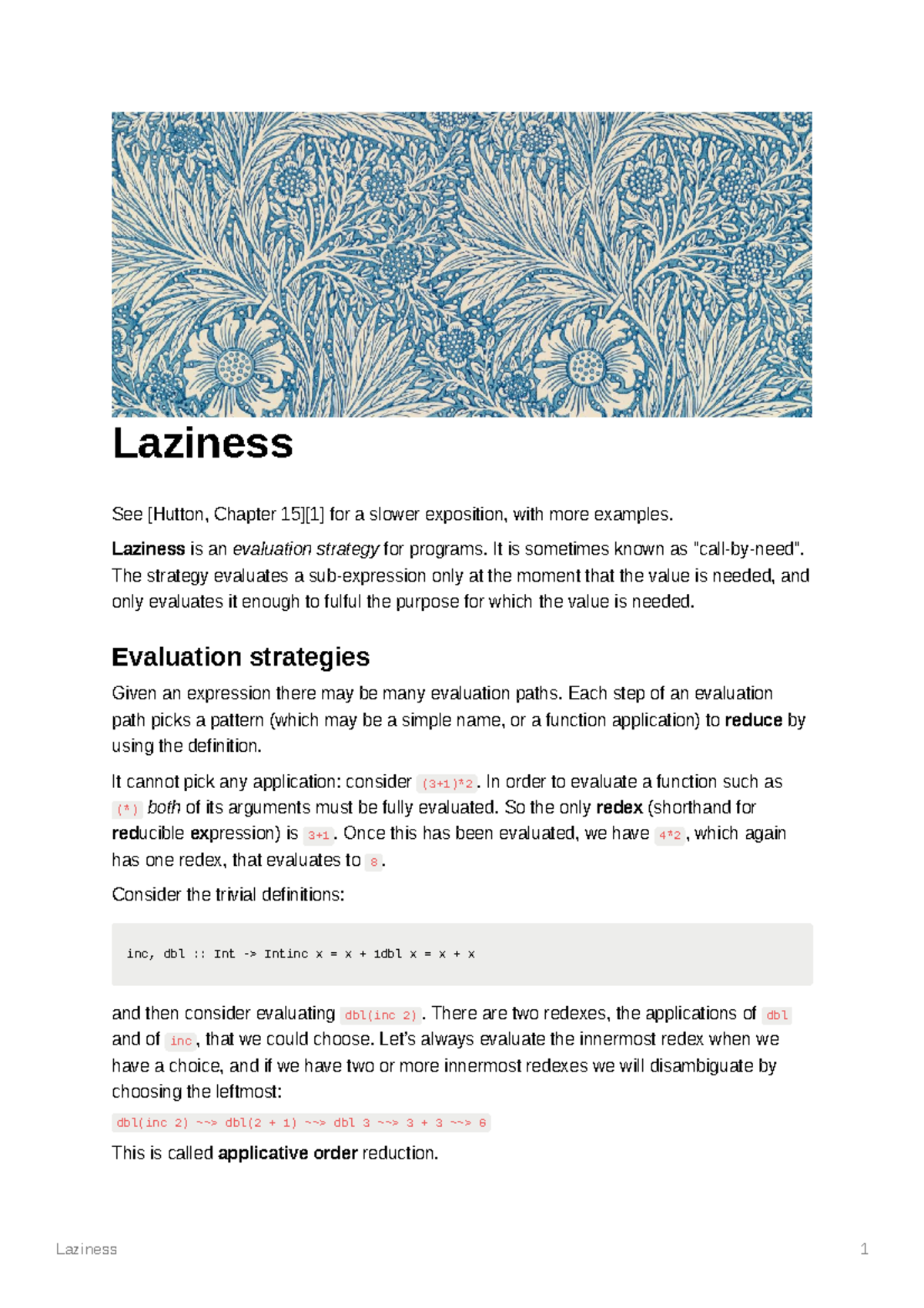 Laziness - Laziness See [Hutton, Chapter 15][1] for a slower exposition ...