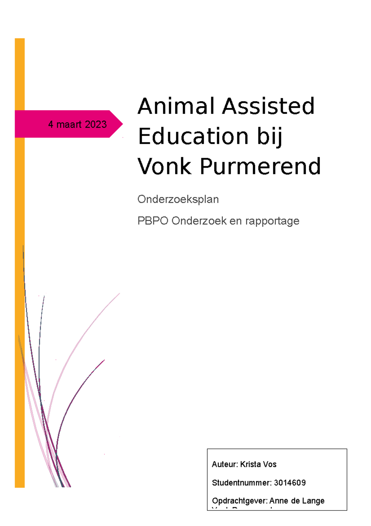 Onderzoeksplan Krista Vos 2 - 4 maart 2023 Auteur: Krista Vos ...