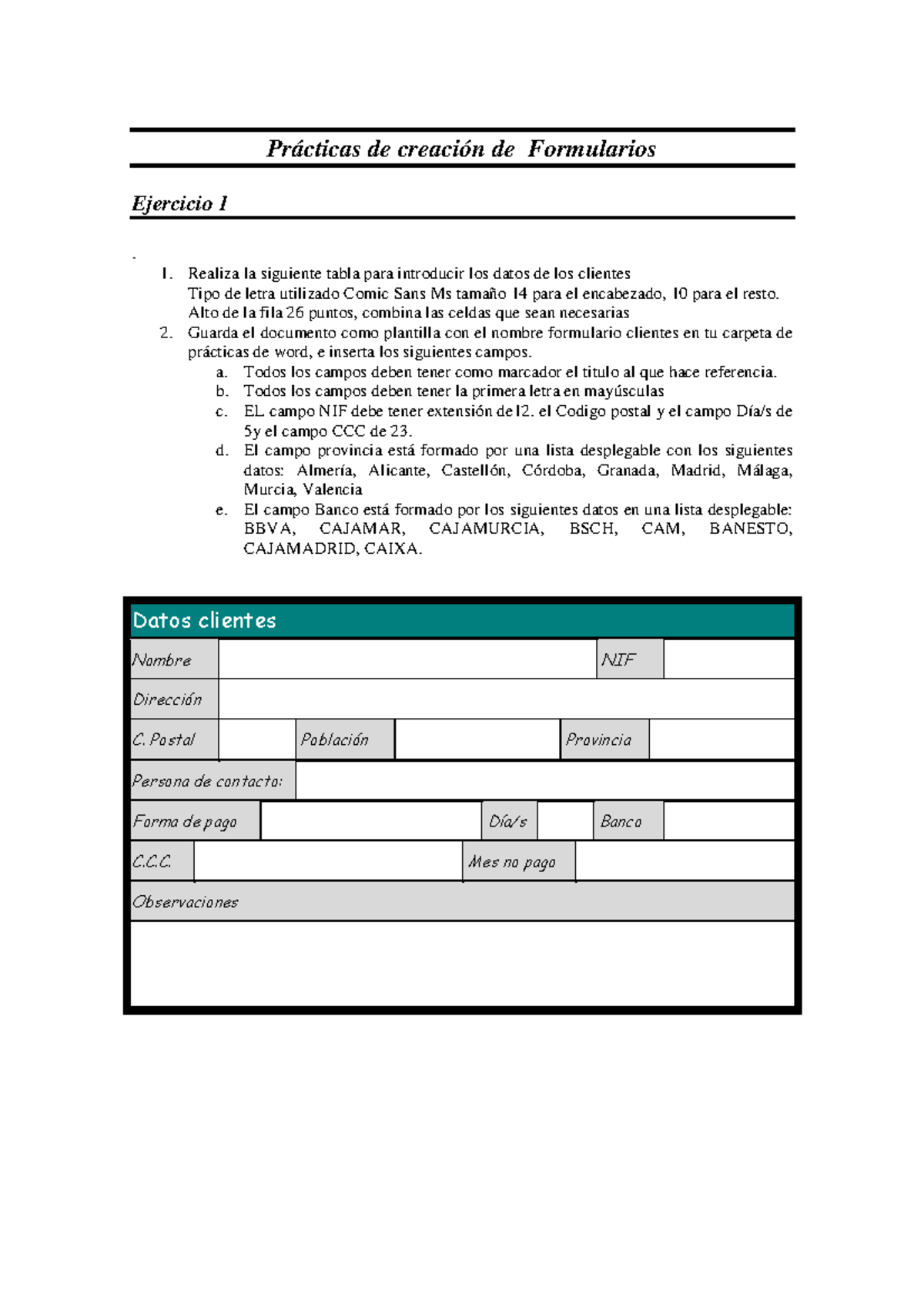 Ejercicio formularios - Prácticas de creación de Formularios Ejercicio 1 . Realiza la siguiente ...