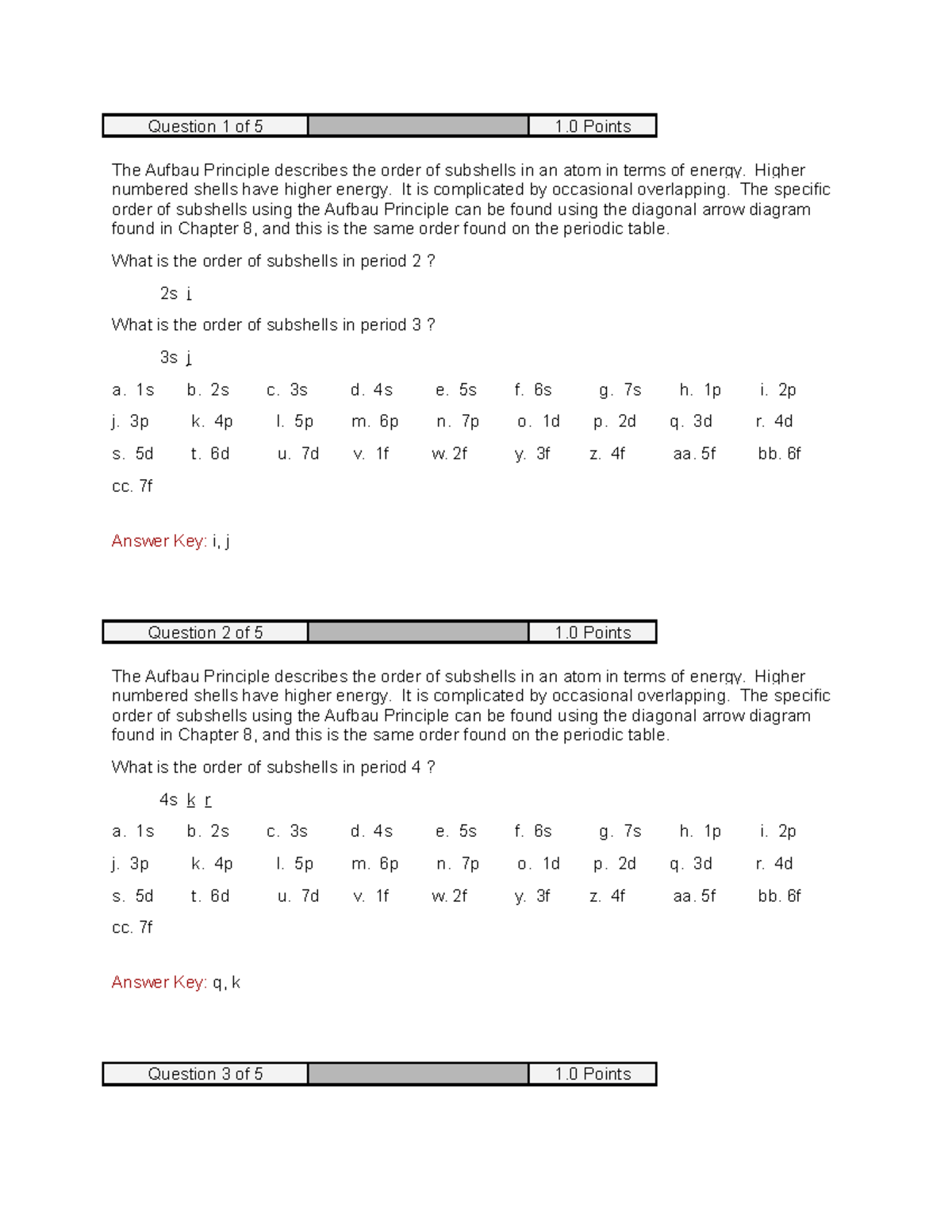 Unit 2 Qz 5 (Chapter 8, Aufbau order) - Question 1 of 5 1 Points The ...