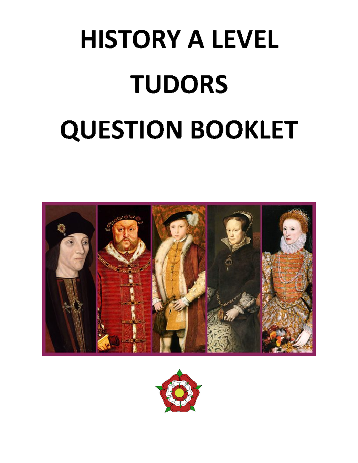 Tudors questions booklet - HISTORY A LEVEL TUDORS QUESTION BOOKLET ...