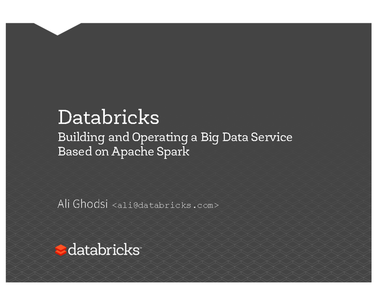 Databricks-mit-slides - Databricks Building and Operating a Big Data Service Based on Apache ...